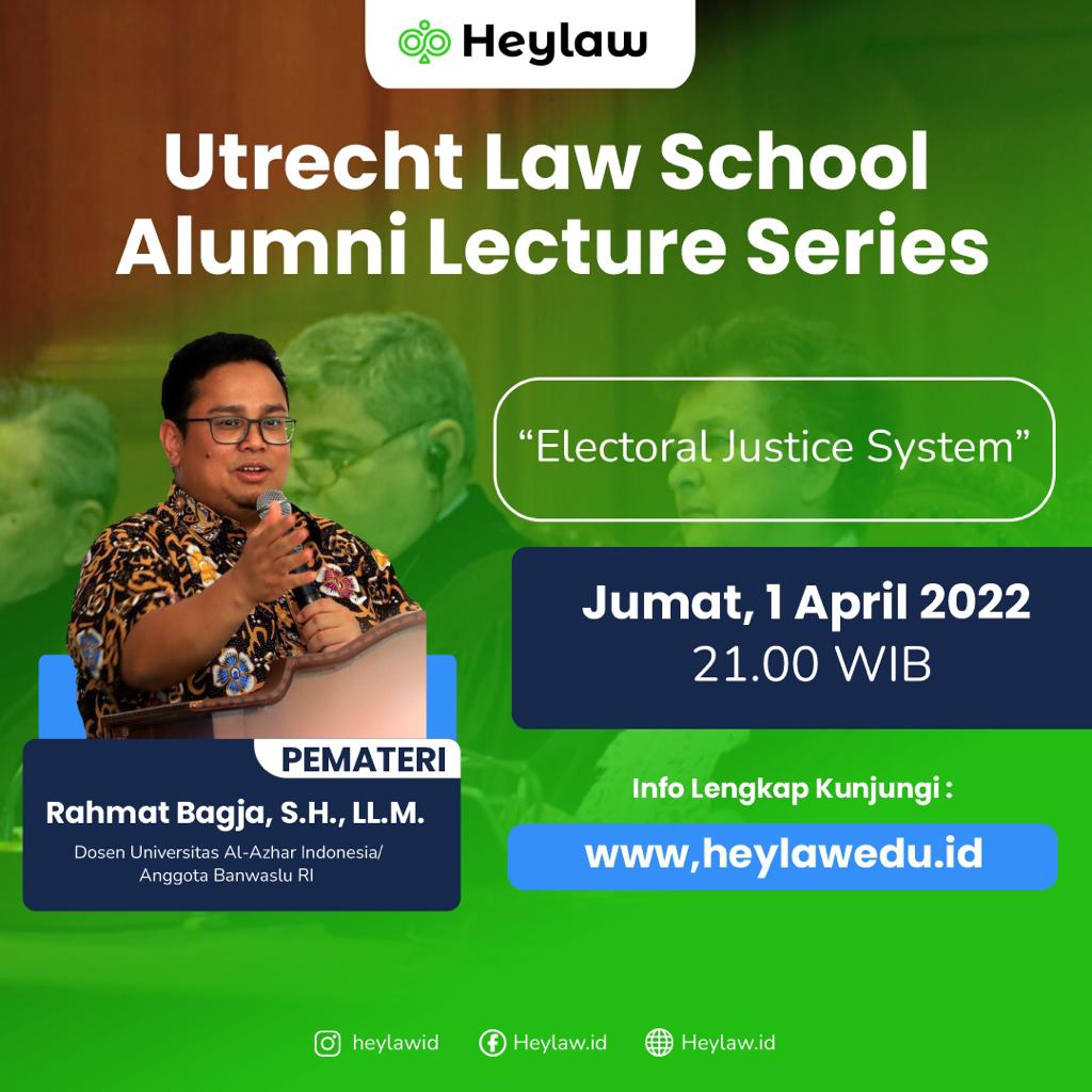 Utrecht Law School Alumni Lecture Series “Electoral Justice System” | HeyLaw
